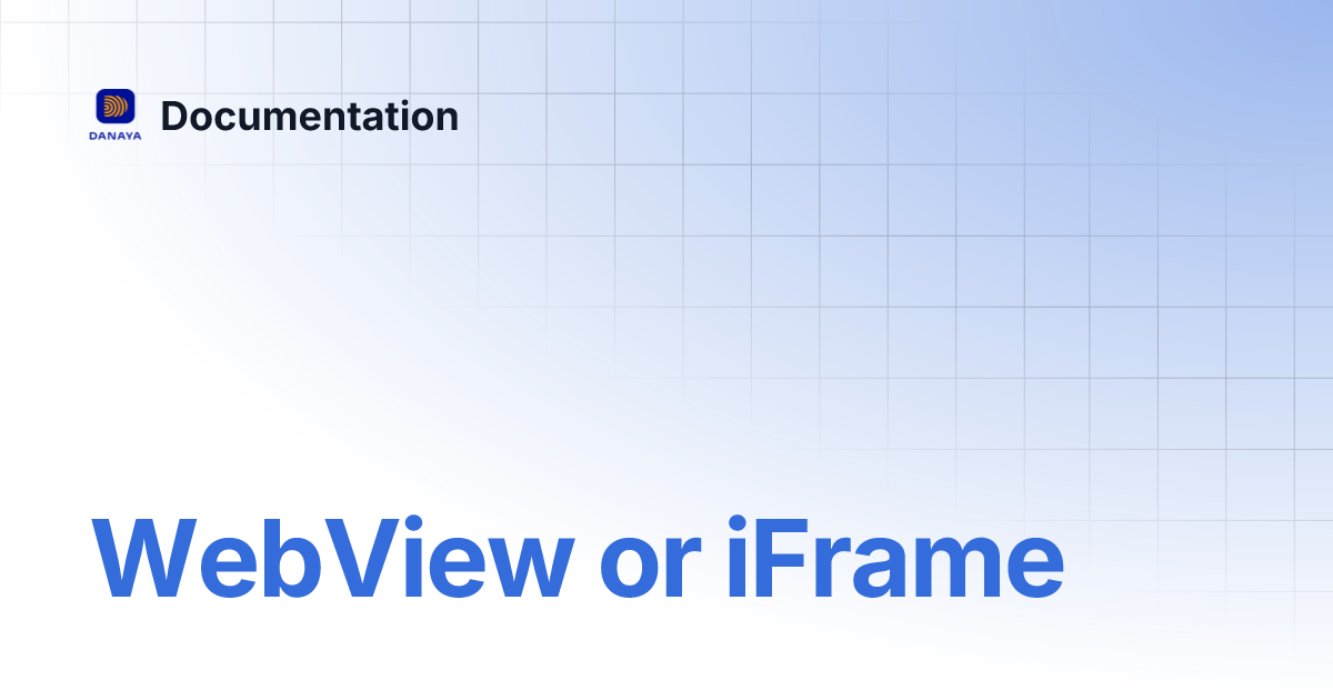 WebView or iFrame | Documentation