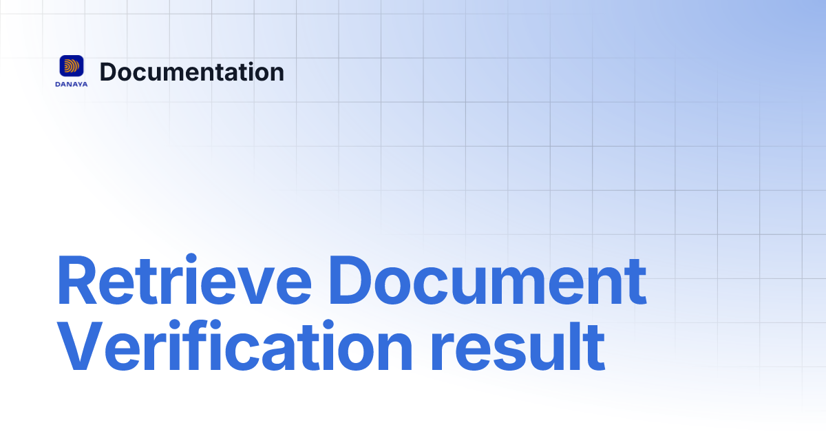 Retrieve Document Verification result | Documentation